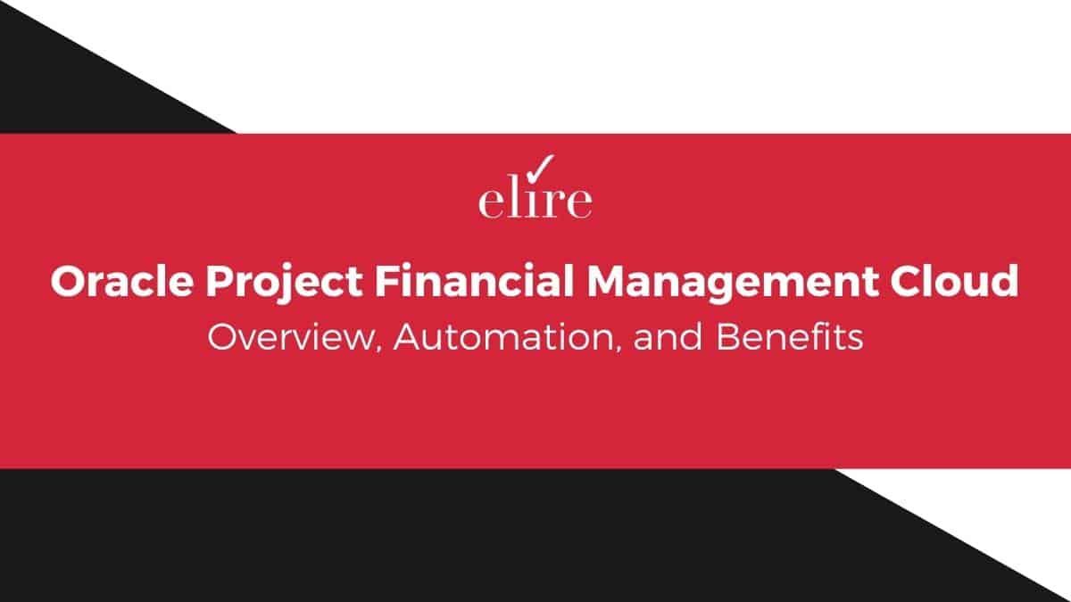 Oracle Project Financial Management Cloud — Elire Consulting