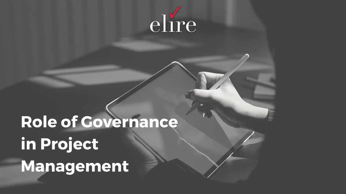 The Power of a Project Governance Model — Elire Consulting