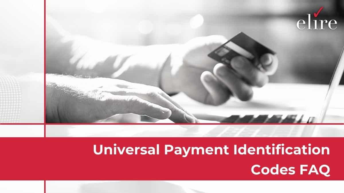 Universal Payment Identification Codes FAQ — Elire Consulting