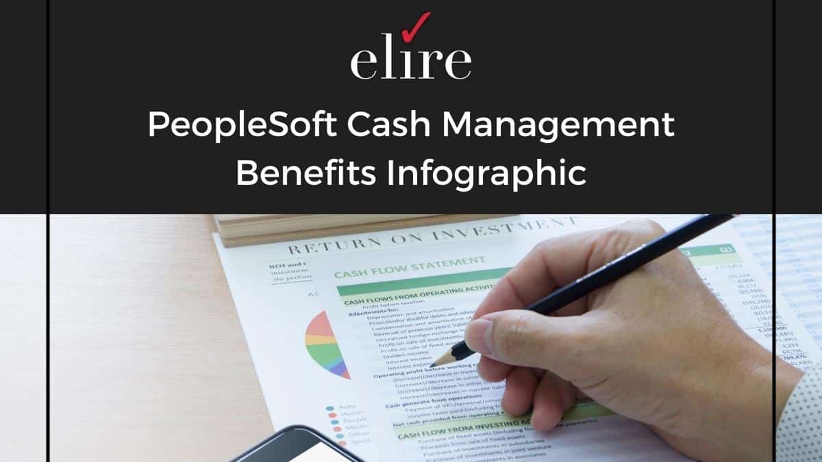 PeopleSoft Cash Management Benefits Infographic — Elire Consulting PeopleSoft Cash Management Benefits Infographic — Elire Consulting